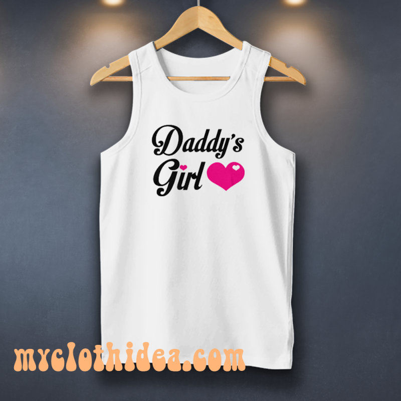Daddy’s Girl Cute Tank Top – myclothidea.com
